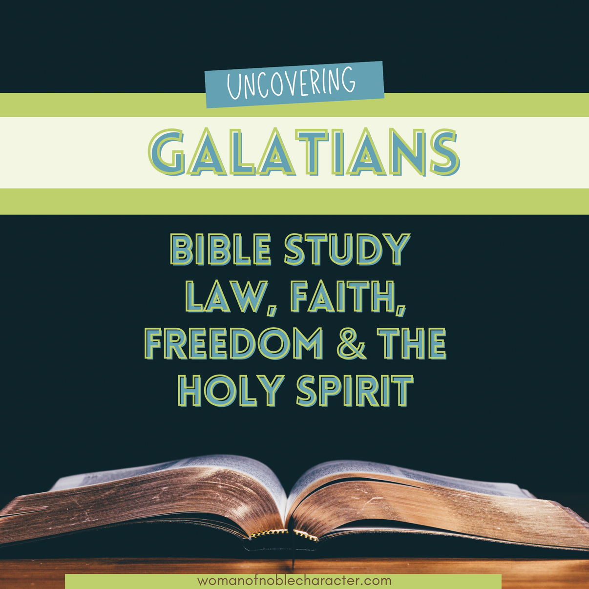 Uncovering Galatians: Law, Faith, Freedom and the Holy Spirit Bible St ...